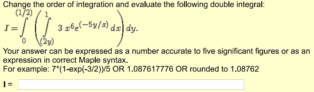 Solved Change the order of integration and evaluate the | Chegg.com