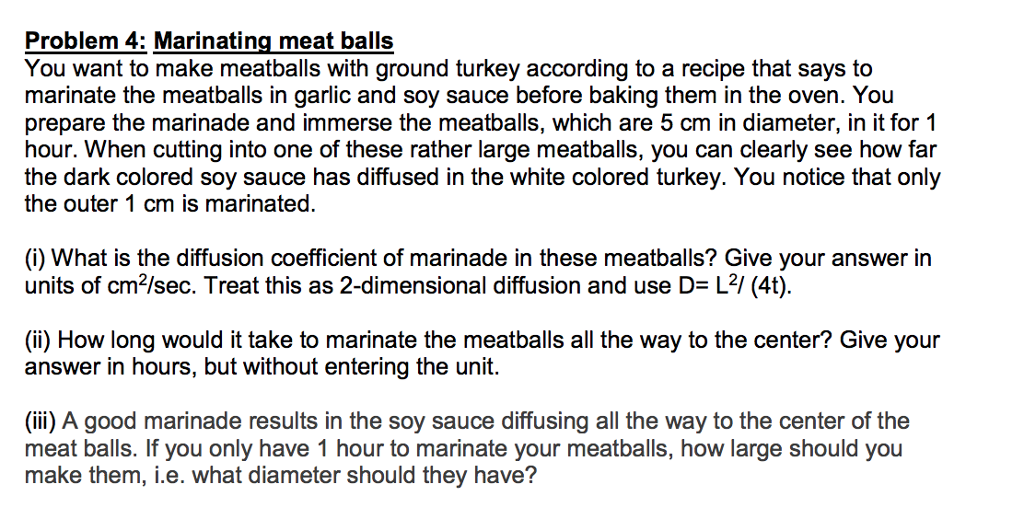 Solved Problem 4: Marinating meat balls You want to make | Chegg.com