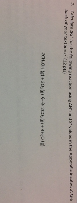 Solved Calculate Delta G degree for the following reaction | Chegg.com