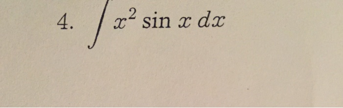 Solved integral x^2 sin x dx | Chegg.com