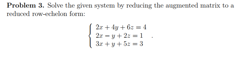 Solved Solve the given system by reducing the augmented | Chegg.com