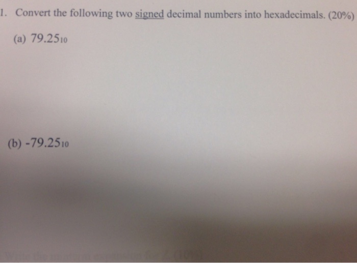 Solved Convert the following two signed decimal numbers into | Chegg.com