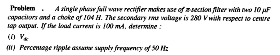 Solved A single phase full wave rectifier makes use of pi | Chegg.com