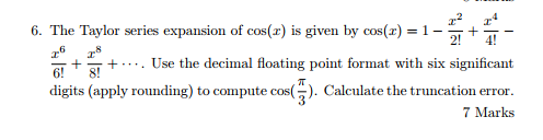 Solved The Taylor series expansion of cos(x) = 1 - x^2/2! + | Chegg.com