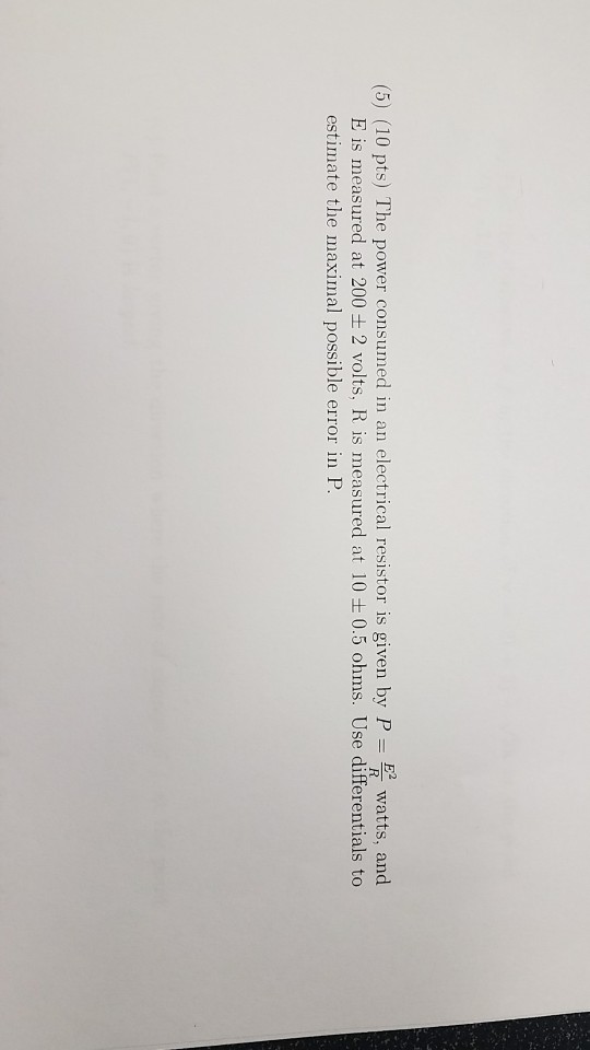 Solved (5) (10 pts) The power consumed in an electrical | Chegg.com