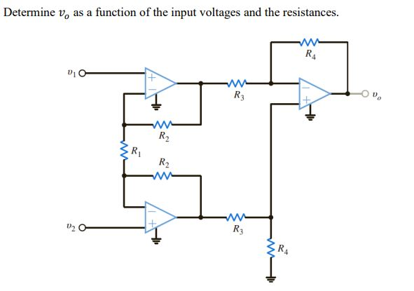 Solved Determine vo as a function of the input voltages and | Chegg.com