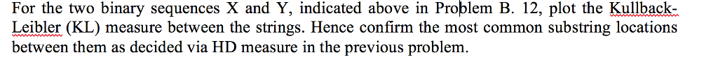 Solved Given the following two binary sequences X and Y, | Chegg.com