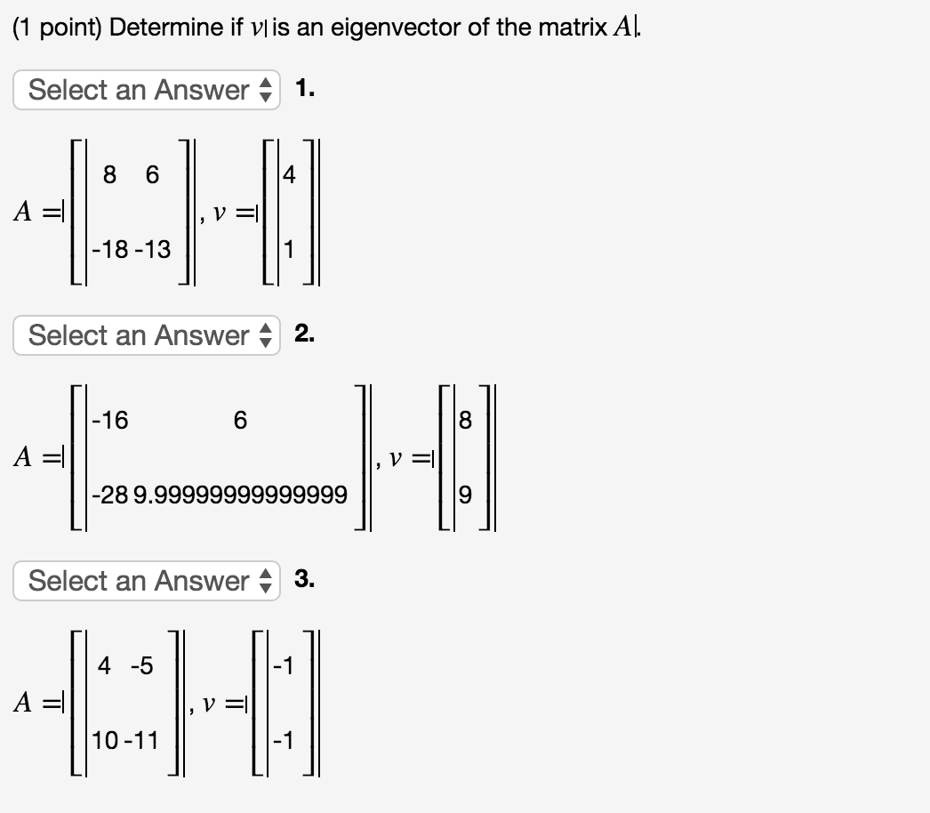 Solved Determine if v| is an eigenvector of the matrix A| | Chegg.com