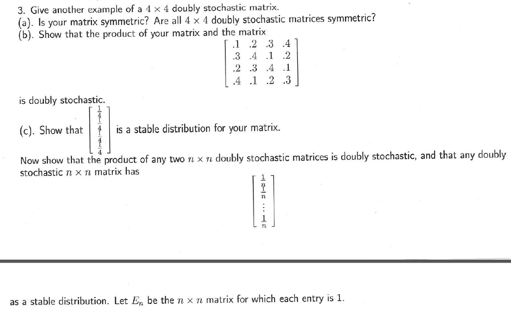 Solved 3. Give another example of a 4 4 doubly stochastic | Chegg.com
