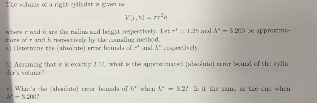 Solved The volume of a right cylinder is given as V(r,h) | Chegg.com