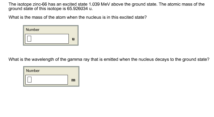 Solved The isotope zinc-66 has an excited state 1.039 MeV | Chegg.com