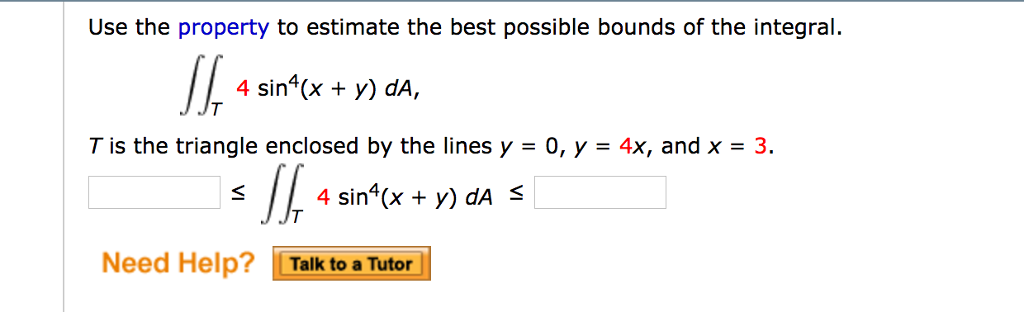 Solved Use the property to estimate the best possible bounds | Chegg.com