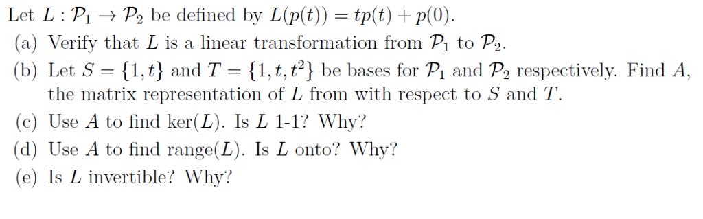 Solved Let L : Pi → P2 be defined by L(p(t)) = tp(t) +p(0). | Chegg.com