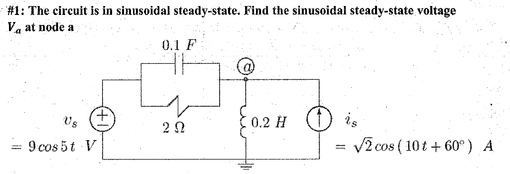 Solved #1: The circuit is in sinusoidal steady-state. Find | Chegg.com