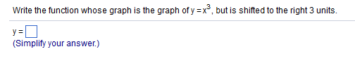 Solved Write The Function Whose Graph Is The Graph Of Y