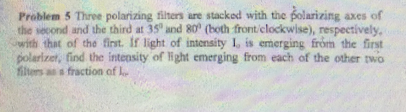 Solved Three polarizing filters are stacked with the | Chegg.com