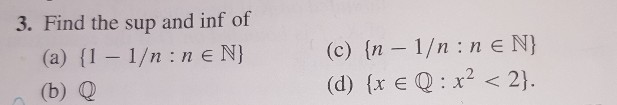 Solved 3. Find the sup and inf of (a) (1 - 1/n n EN (b) Q | Chegg.com