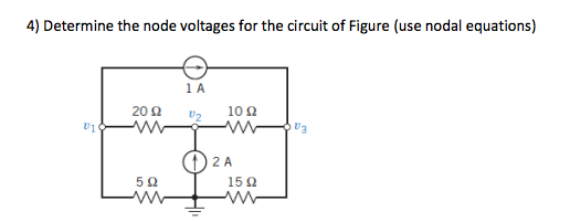 Solved Determine the node voltages for the circuit of Figure | Chegg.com
