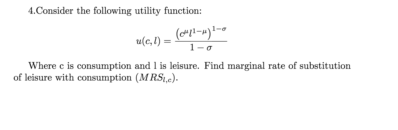 Solved Consider the following utility function: u(c, l) | Chegg.com