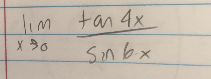 Solved lim x approaches 0 tan4x/sin6x | Chegg.com