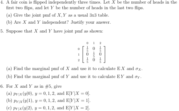 Solved A fair coin is flipped independently three times. Let | Chegg.com