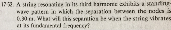 Solved A string resonating in its third harmonic exhibits a | Chegg.com