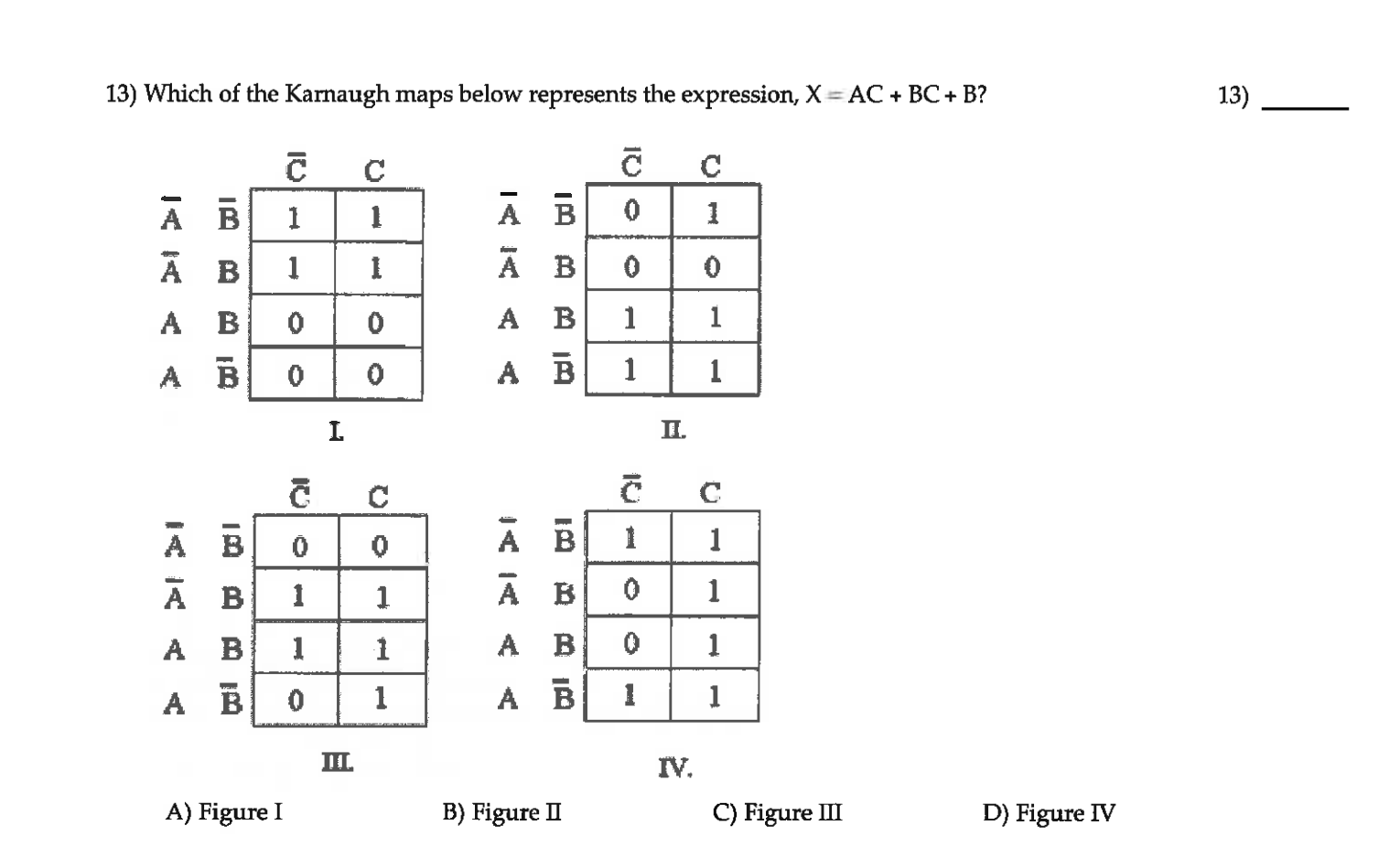 Solved 13 Which Of The Karnaugh Maps Below Represents The