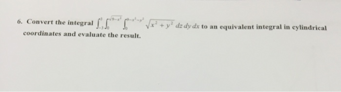 Solved Convert the integralto an equivalent integral in | Chegg.com