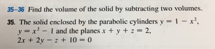 Solved Find the volume of the solid by subtracting two | Chegg.com