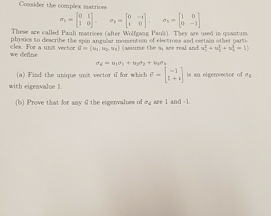 Solved Consider the complex matrices σ2 = 10| , These are | Chegg.com