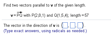Solved Find two vectors parallel to v of the given length v | Chegg.com