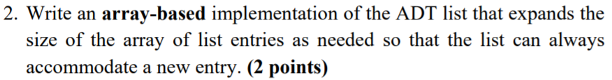 Solved 2. Write an array-based implementation of the ADT | Chegg.com