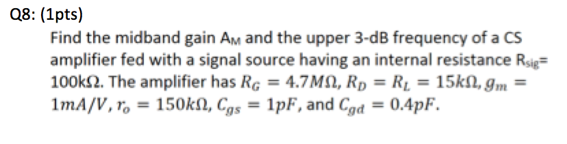 Solved Find the midband gain Am and the upper 3-dB frequency | Chegg.com