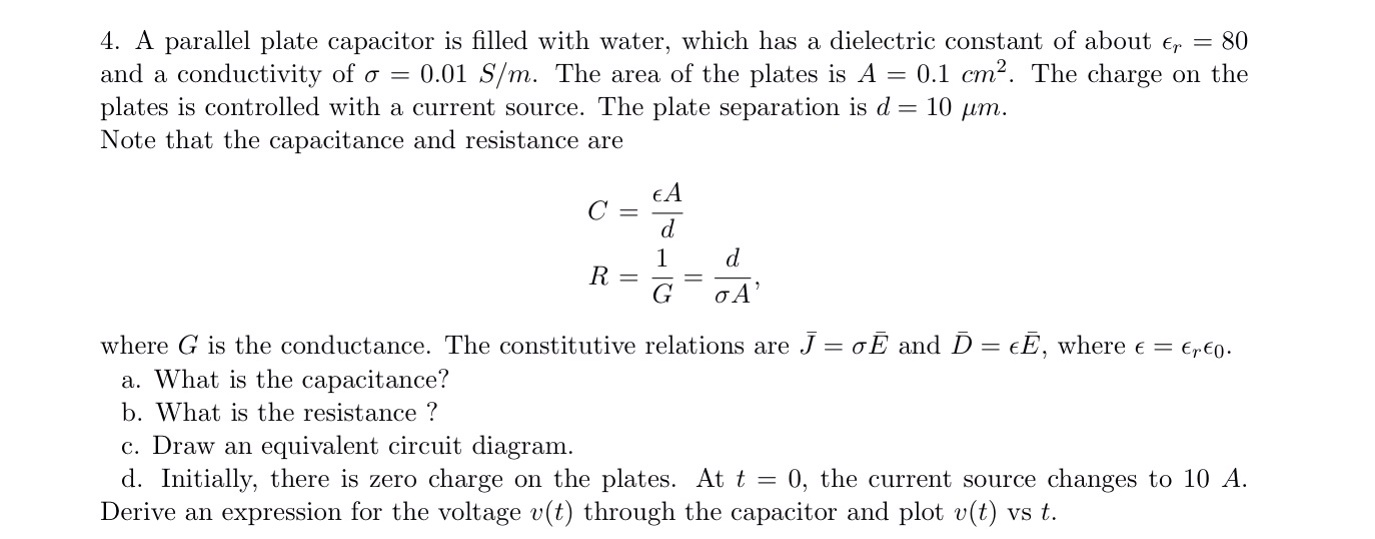 Solved A parallel plate capacitor is filled with water, | Chegg.com