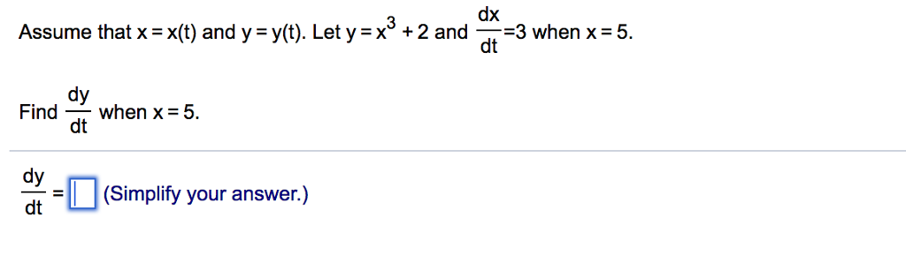 Solved Assume that x-x(t) and y = y(t). Let y-x3 + 2 and dx | Chegg.com