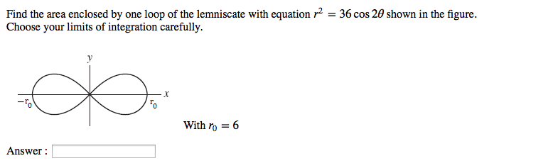 Solved Find the area enclosed by one loop of the lemniscate | Chegg.com