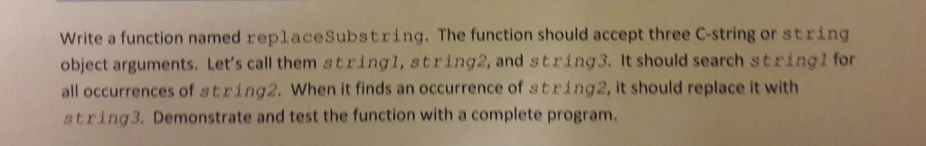 Solved Write a function named replaceSubstring. The function | Chegg.com