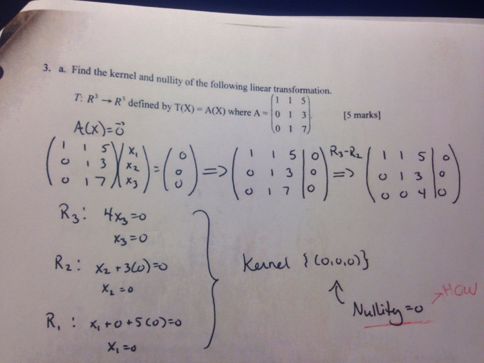 Solved Find the kernel and nullity of the following linear | Chegg.com