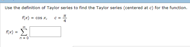 Solved Use the definition of Taylor series to find the | Chegg.com