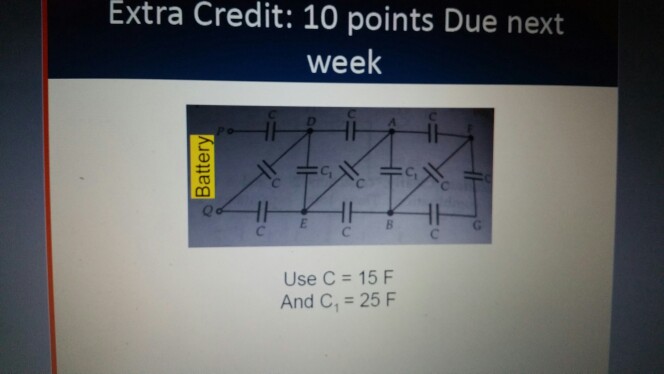 Solved Extra Credit: 10 points Due next week Ci Use C = 15 F | Chegg.com