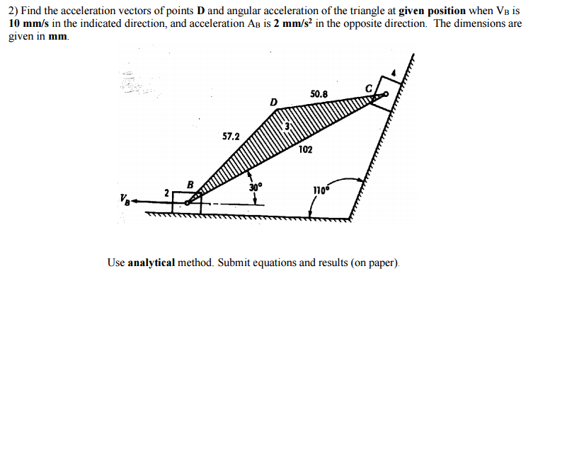 Solved Find the acceleration vectors of points D and angular | Chegg.com
