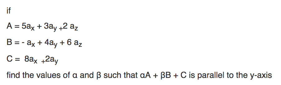 Solved if A = 5a_x + 3a_y +2 a_z B = - a_x + 4a_y + 6 a_z C | Chegg.com
