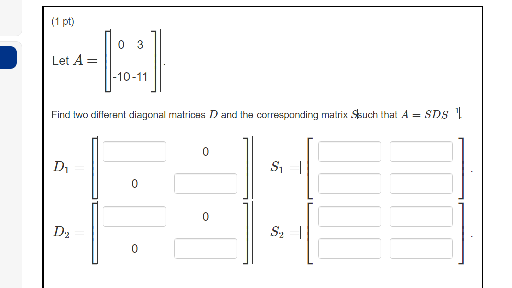 Solved Let A =| [|0 -10 3 -11]|. Find two different | Chegg.com