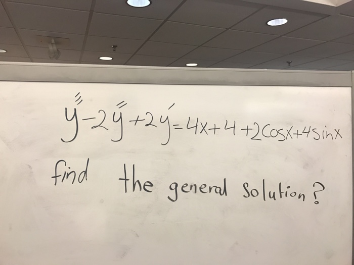 Solved y"'-2y" +2y' = 4x + 4 + 2 cos x+ 4 sin x find the | Chegg.com
