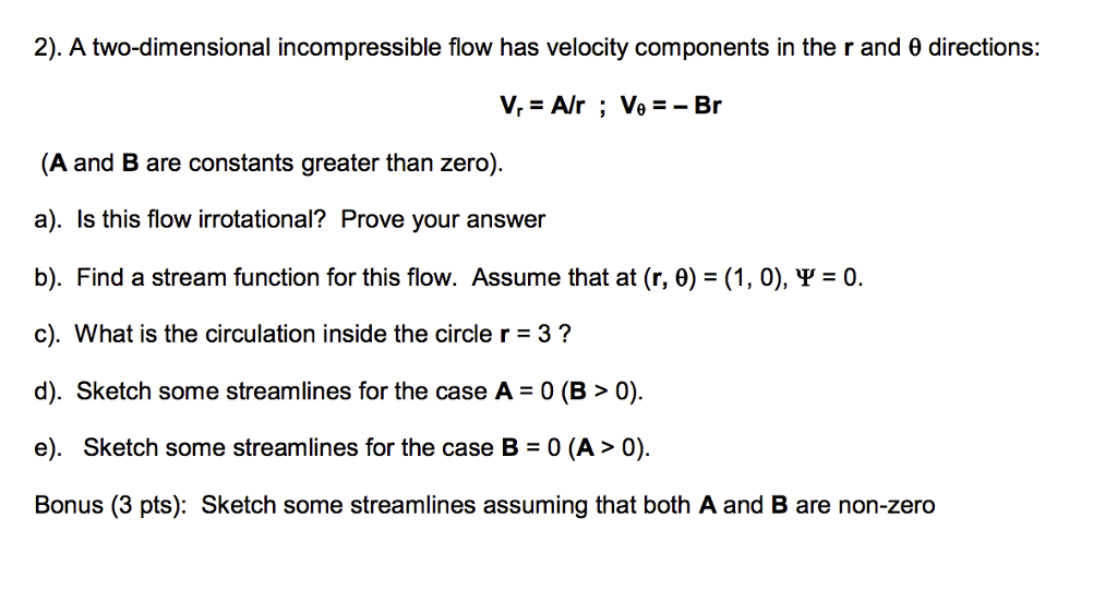 Solved 2) A two-dimensional incompressible flow has velocity | Chegg.com