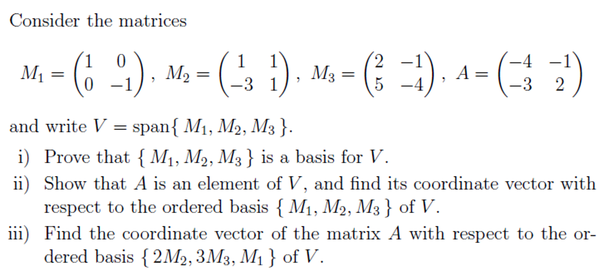 Solved Consider the matrices M1 =(1 0 0 -1), M2 = (1 1 -3 | Chegg.com