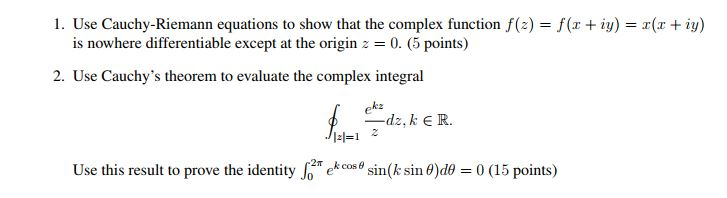 Solved 1. Use Cauchy-Riemann equations to show that the | Chegg.com