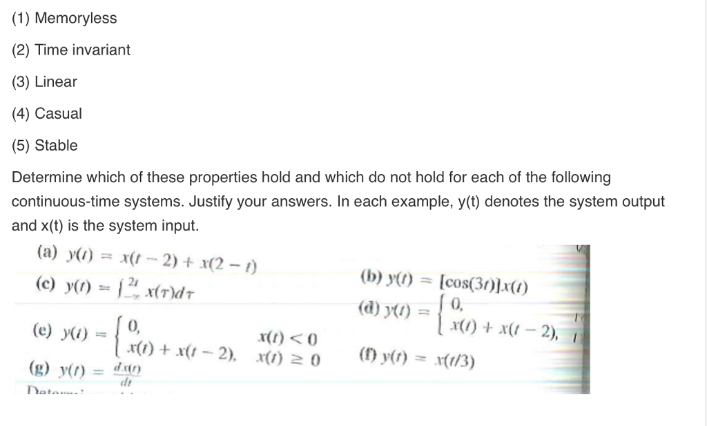 Solved (1) Memoryless (2) Time invariant (3) Linear (4) | Chegg.com