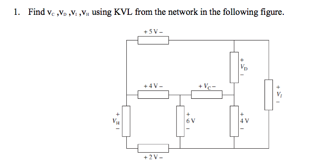 Solved 1. Find vc ,VD ,vI ,vH using KVL from the network in | Chegg.com
