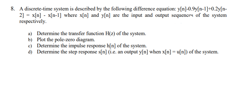 Solved 8. A discrete-time system is described by the | Chegg.com